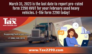 Form 2290 HVUT pro-rated taxes for the trucks first used in February ...